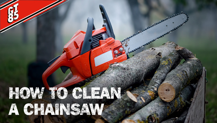 HOW TO CLEAN YOUR CHAINSHAW